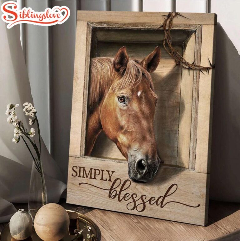 Horse Simply Blessed Crown Of Thorns Jesus Canvas Posters - Siblinglove